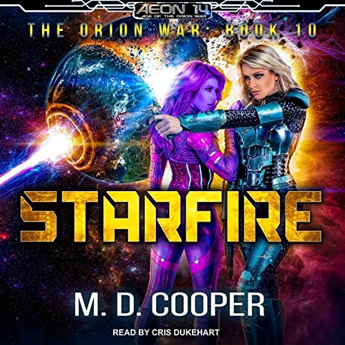 Starfire Lib/E (Orion War Series (Aeon 14) Lib/E) by M.D. Cooper ...