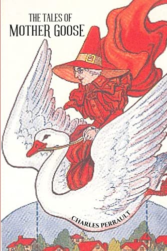 The Tales Of Mother Goose: With Classic Illustations by Charles ...