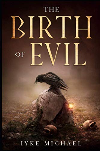THE BIRTH OF EVIL by IYKE MICHAEL | Goodreads