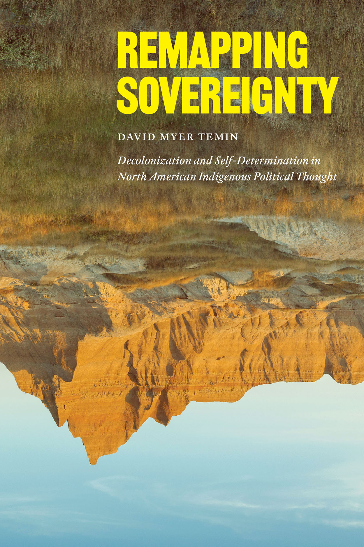 Remapping Sovereignty: Decolonization and Self-Determination in North ...