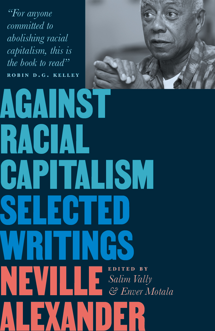 Against Racial Capitalism: Selected Writings by Neville Alexander ...