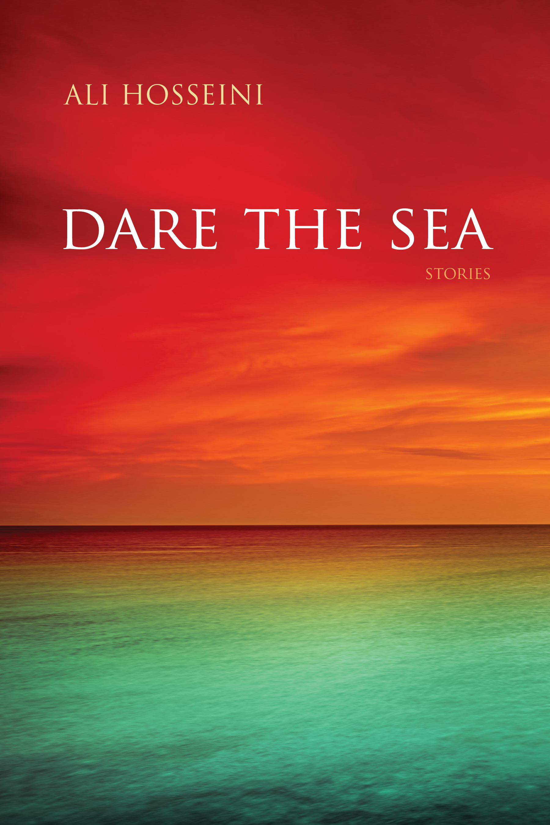Dare the Sea: Stories by Ali Hosseini | Goodreads