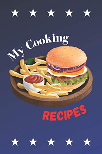 My Cooking Recipes: Blank Recipe Book To Write In - Keep Your Favorite ...