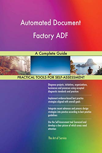 Automated Document Factory ADF A Complete Guide by Gerardus Blokdyk | Goodreads