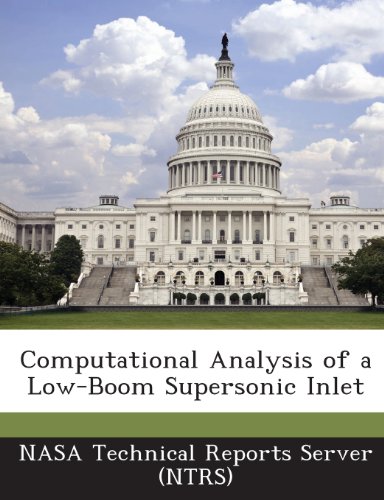 Computational Analysis of a Low-Boom Supersonic Inlet by NASA Technical ...