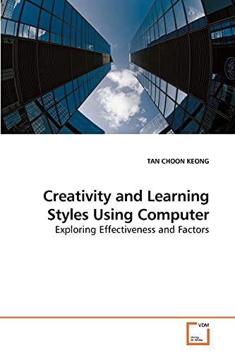 Creativity and Learning Styles Using Computer: Exploring Effectiveness ...