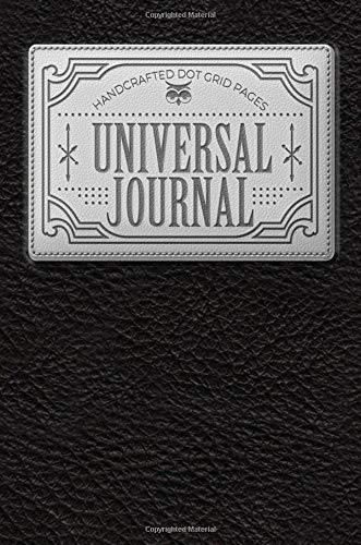 Universal Journal: Handcrafted Dot Grid Journal, 150 pages, 6"x9" by ...