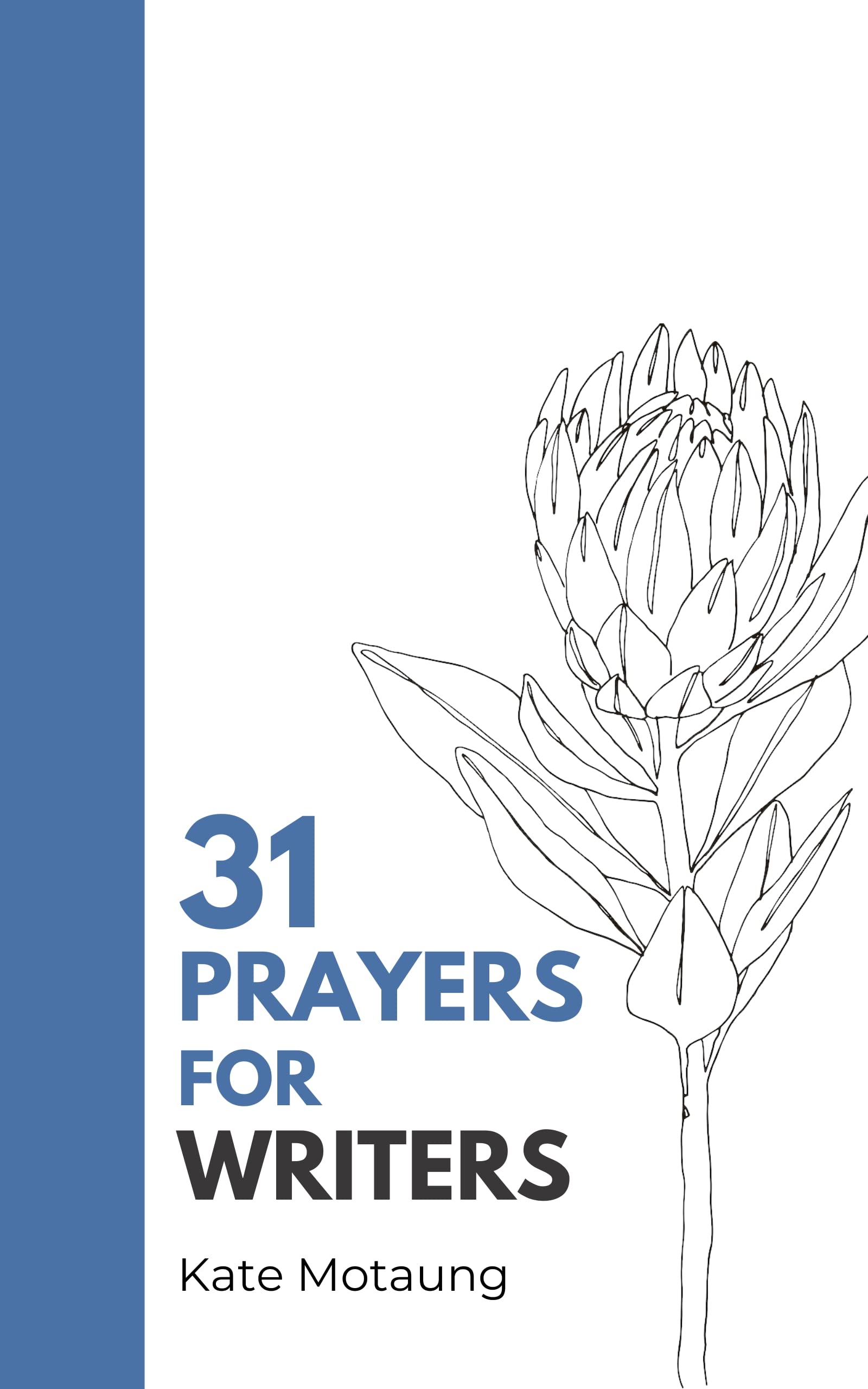 31 Prayers for Writers: Spiritual Support for the Writing Life by Kate ...