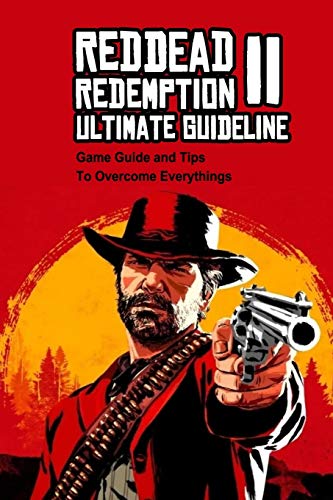 Red Dead Redemption II Ultimate Guideline: Game Guide and Tips To ...