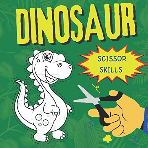 DINOSAUR SCISSOR SKILLS: Hours Of Fun With This Cut and Color Workbook ...