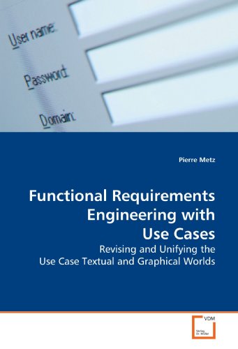Functional Requirements Engineering with Use Cases: Revising and ...
