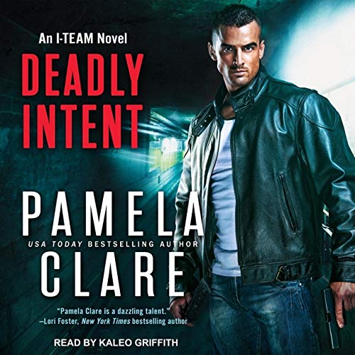 Deadly Intent (The I-Team Series) by Pamela Clare | Goodreads