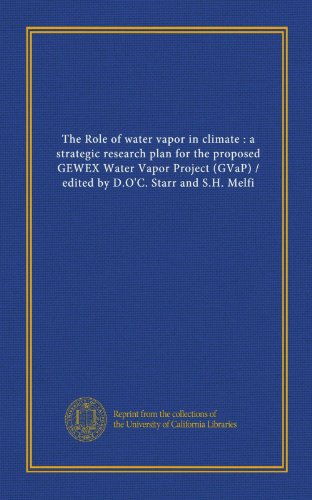 The Role of water vapor in climate : a strategic research plan for the ...