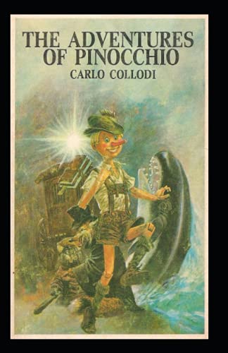 The Adventures of Pinocchio: Carlo Collodi (Children's Books, Classics, Literature) [Annotated ...