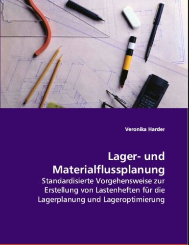 Lager- und Materialflussplanung: Standardisierte Vorgehensweise zur Erstellung vonLastenheften ...