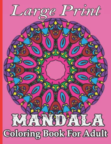 Large Print Mandala Coloring Book For Adult: Mandala Adult Coloring ...