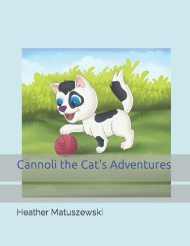 Cannoli the Cat's Adventures by Heather Matuszewski | Goodreads