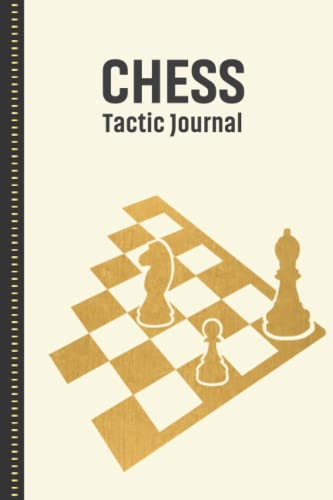 CHESS TACTIC JOURNAL: Ultimate Chess Scorebook, Score Sheet and Moves ...