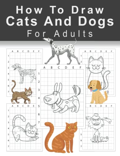 How To Draw Cats And Dogs For Adults: How To Draw Pets For Teens, How ...