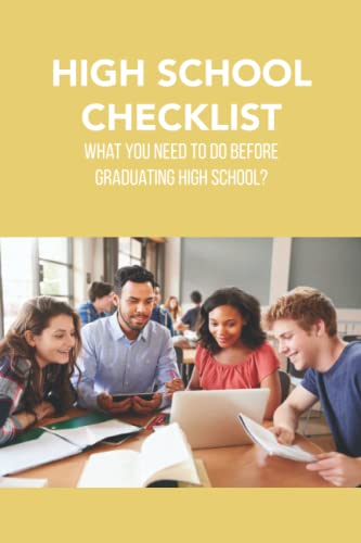 High School Checklist: What You Need to Do Before Graduating High ...