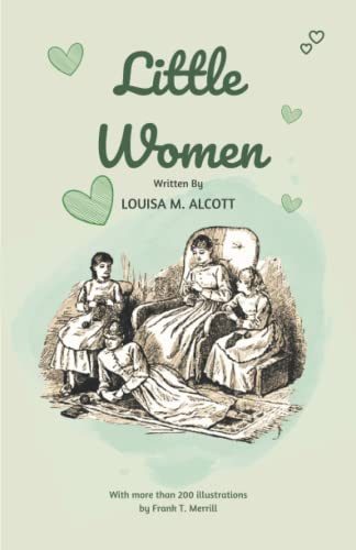 Little Women: Or: Meg, Jo, Beth, and Amy; With 200+ Illustrations by ...