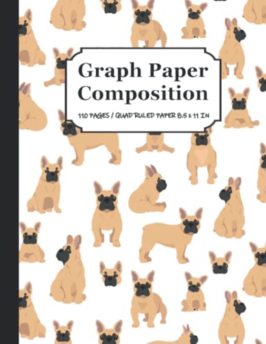 Graph paper Composition Notebook: Graph Paper Notebook: Frenchies ...
