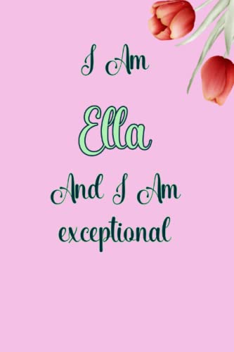 Ella : I am Ella , and I am Magical Unique customized Journal for Ella ...