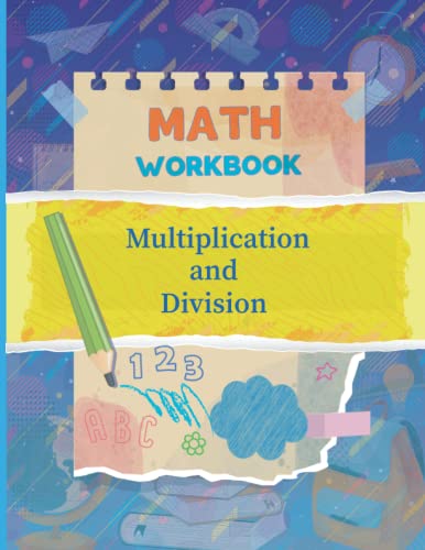 Multiplication and Division Math Workbook: Math Practice Problems ...