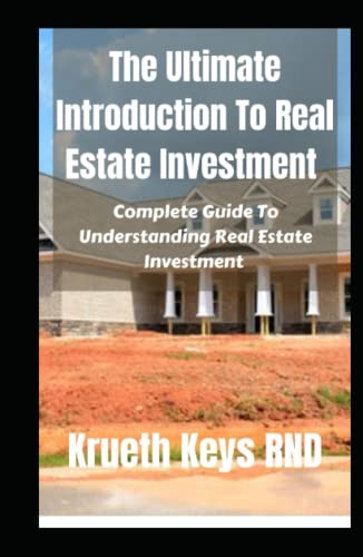 The Ultimate Introduction To Real Estate Investment: Complete Guide To ...