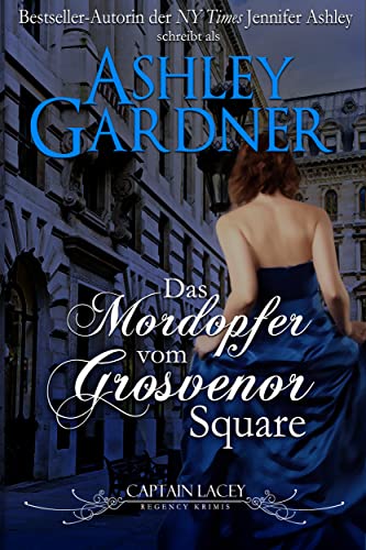 Das Mordopfer vom Grosvenor Square (Captain Lacey Regency Krimis 9) by ...