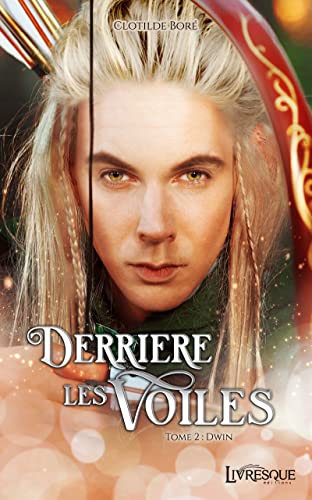 Derrière les Voiles, tome 2: Dwin (French Edition) by Clotilde Boré | Goodreads
