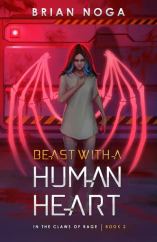 Beast with a Human Heart: In the Claws of Rage: Book Two by Brian Noga ...