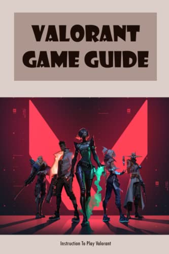 Valorant Game Guide: Instruction To Play Valorant by Mr SIMBIAT TAIWO ...