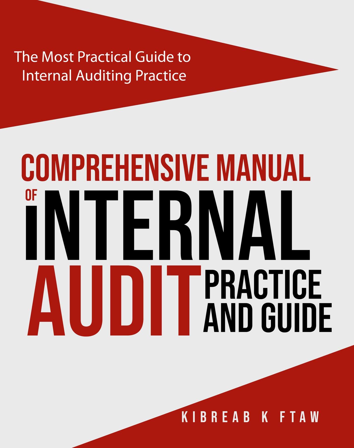 Comprehensive Manual of Internal Audit Practice and Guide: The Most ...