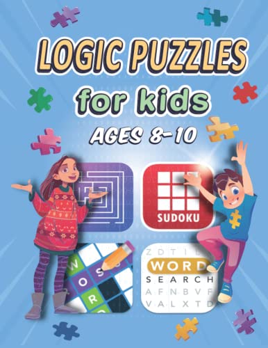 logic puzzles for kids ages 8-10: logic puzzles for kids ages 8 and up ...