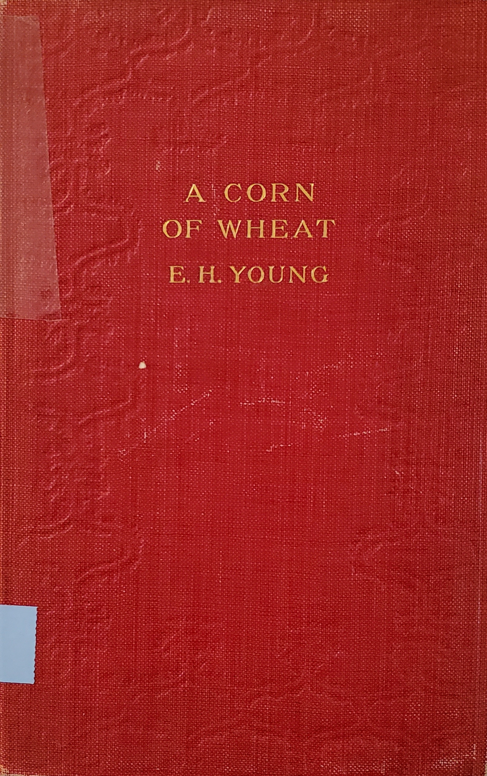 A Corn of Wheat by E.H. Young | Goodreads