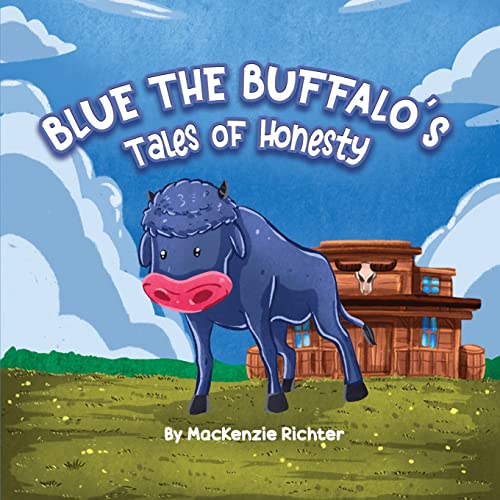 Blue the Buffalo's Tales of Honesty by MacKenzie Richter | Goodreads