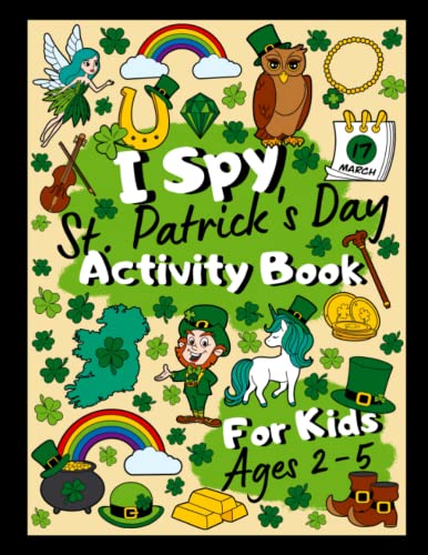 I Spy St. Patrick's Day Activity Book for Kids Ages 2-5: A Fun ABC ...