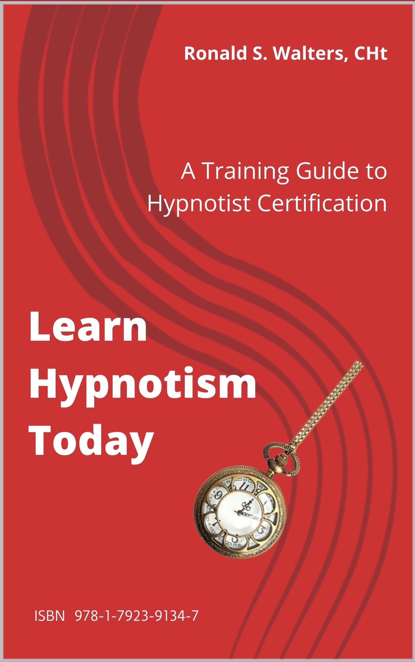 Learn Hypnotism and Hypnosis Today: A Training Guide for Hypnotist Certification by Ronald S ...