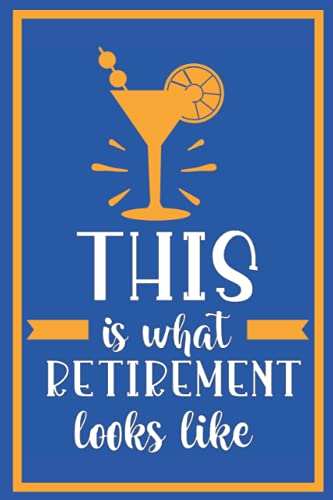 This Is What Retirement Looks Like: Retirement Bucket List Journal For ...