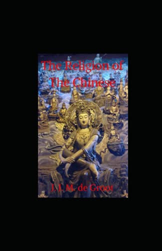 The Religion of The Chinese Annotated by Jan Jakob Maria de Groot ...