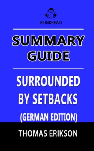 Summary Guide: Surrounded by Setbacks by Thomas Erikson (German Edition): Turning Obstacles into ...