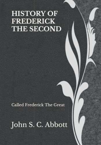 History Of Frederick The Second: Called Frederick The Great: Literature ...