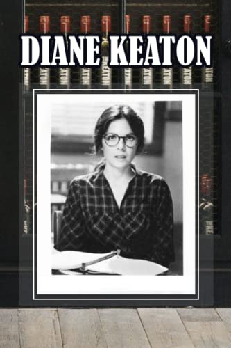 Diane Keaton Notebook: Diane Keaton Notebook Journal Gift,120 Lined ...