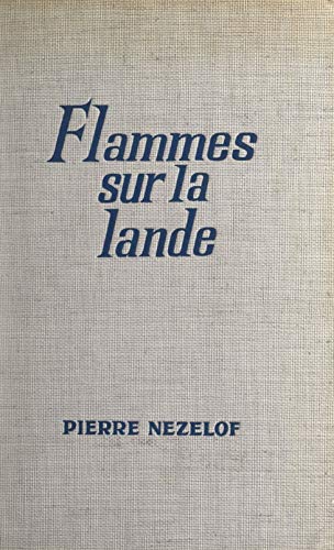 Flammes sur la lande: L'épopée de Cadoudal by Pierre Nezelof | Goodreads