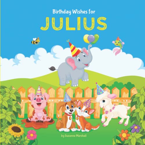 Birthday Wishes for Julius: Personalized Birthday Book for Kids ...