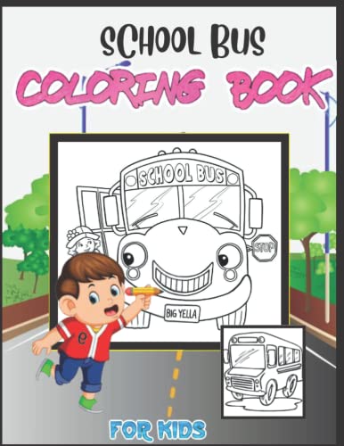 school bus: Coloring book for Toddles and adults fun, easy and relaxed ...
