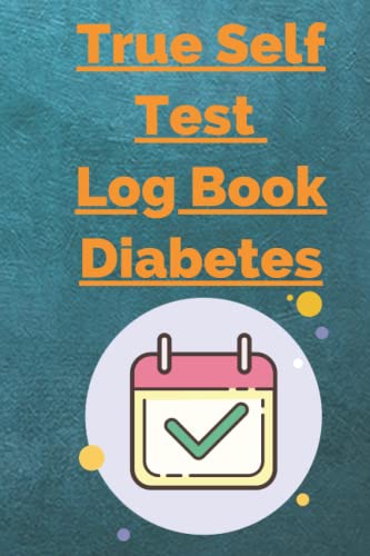 True Self Test Log Book Diabetes: Blood Sugar Log Book | Daily Diabetic ...