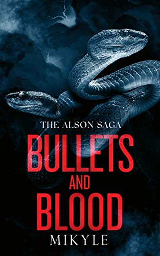Bullets and Blood (The Alson Saga Book 2) by Mikyle | Goodreads