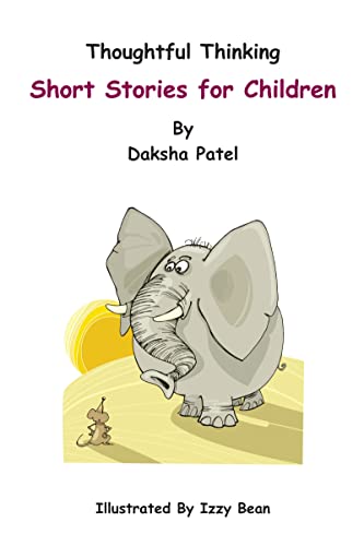Thoughtful Thinking: Short stories for children by Daksha Patel | Goodreads
